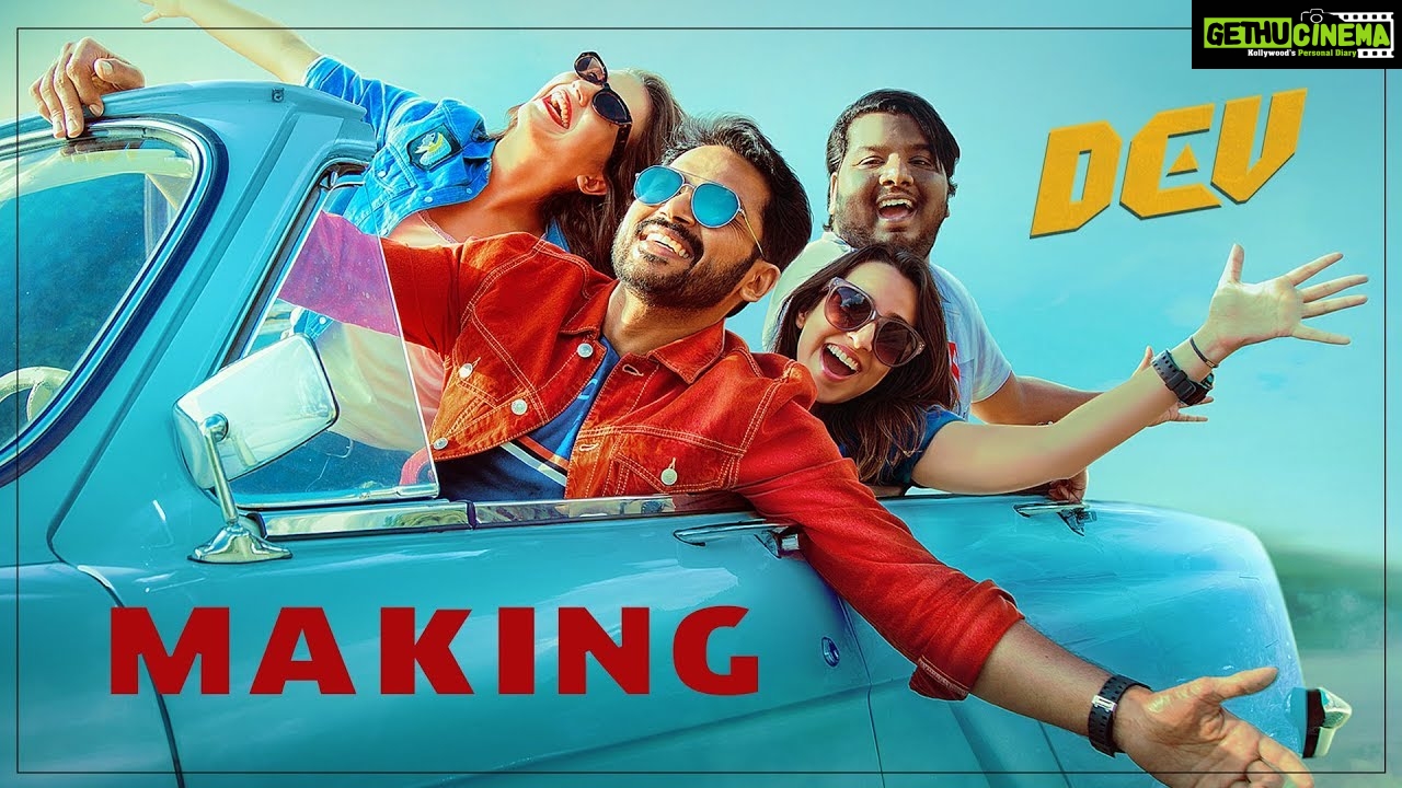 Dev – Making | Karthi , Rakul Preet Singh | Gethu Cinema