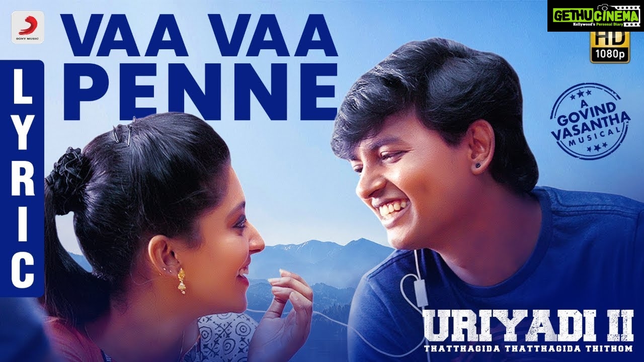 Uriyadi 2 – Vaa Vaa Penne Lyric (Tamil) | Govind Vasantha | Sid Sriram ...
